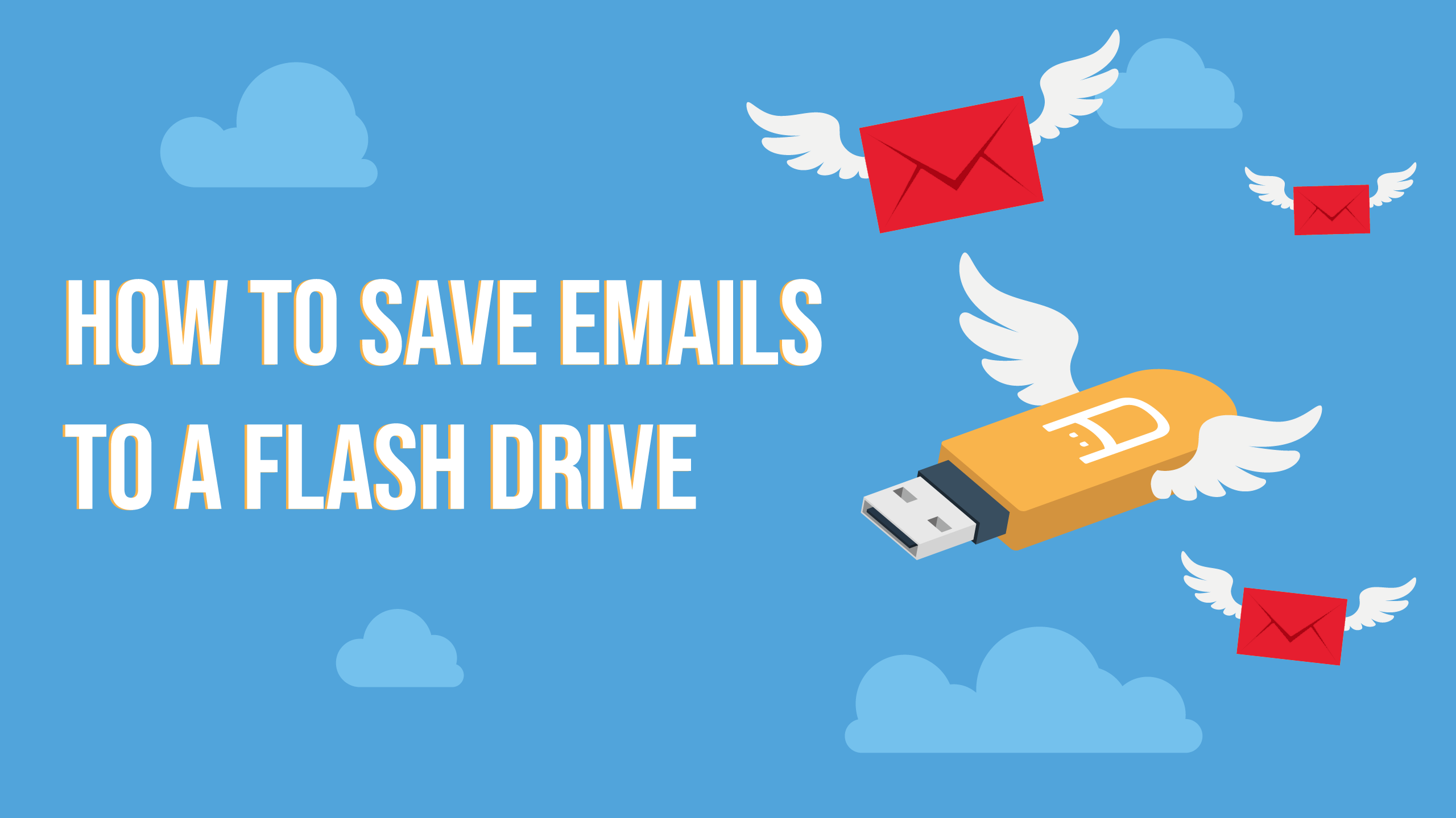 How To Save Emails To A Flash Drive